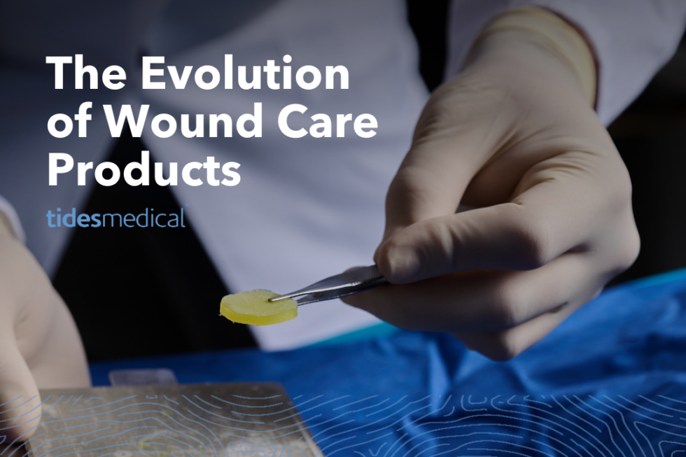 The Evolution of Wound Care Products - Tides Medical
